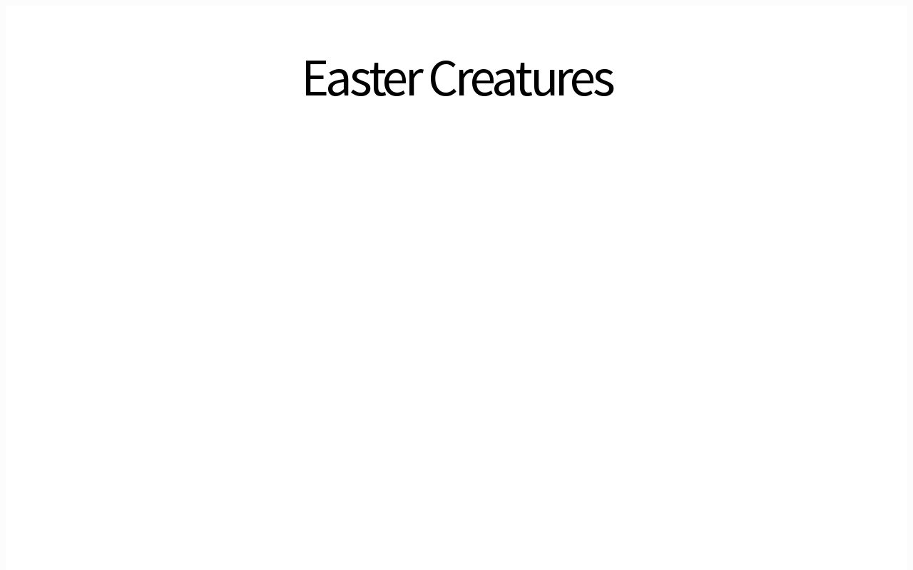 Easter Creatures